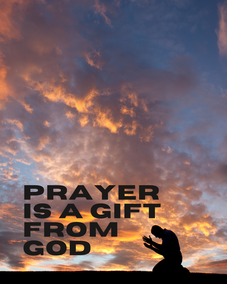 Prayer Is A Gift From God – In Jesus We Start